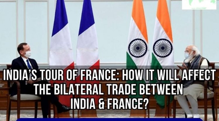 India’s Tour Of France: How It Will Affect The Bilateral Trade Between ...