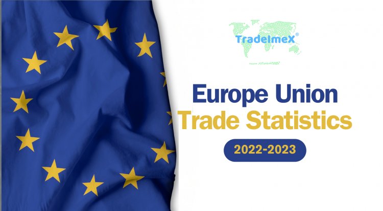 EU Trade Statistics 2022-23 - TradeImeX Blog | Global Trade market ...